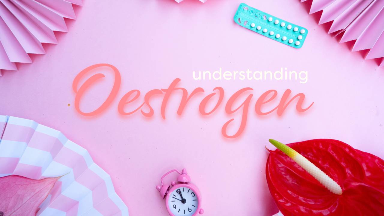 Understanding Oestrogen: The Key Hormone in Women's Health