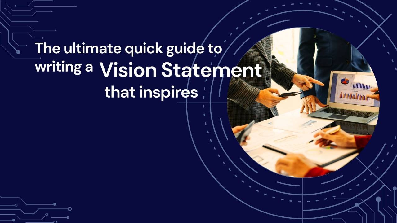 The Ultimate Quick Guide to Writing a Vision Statement That Inspires