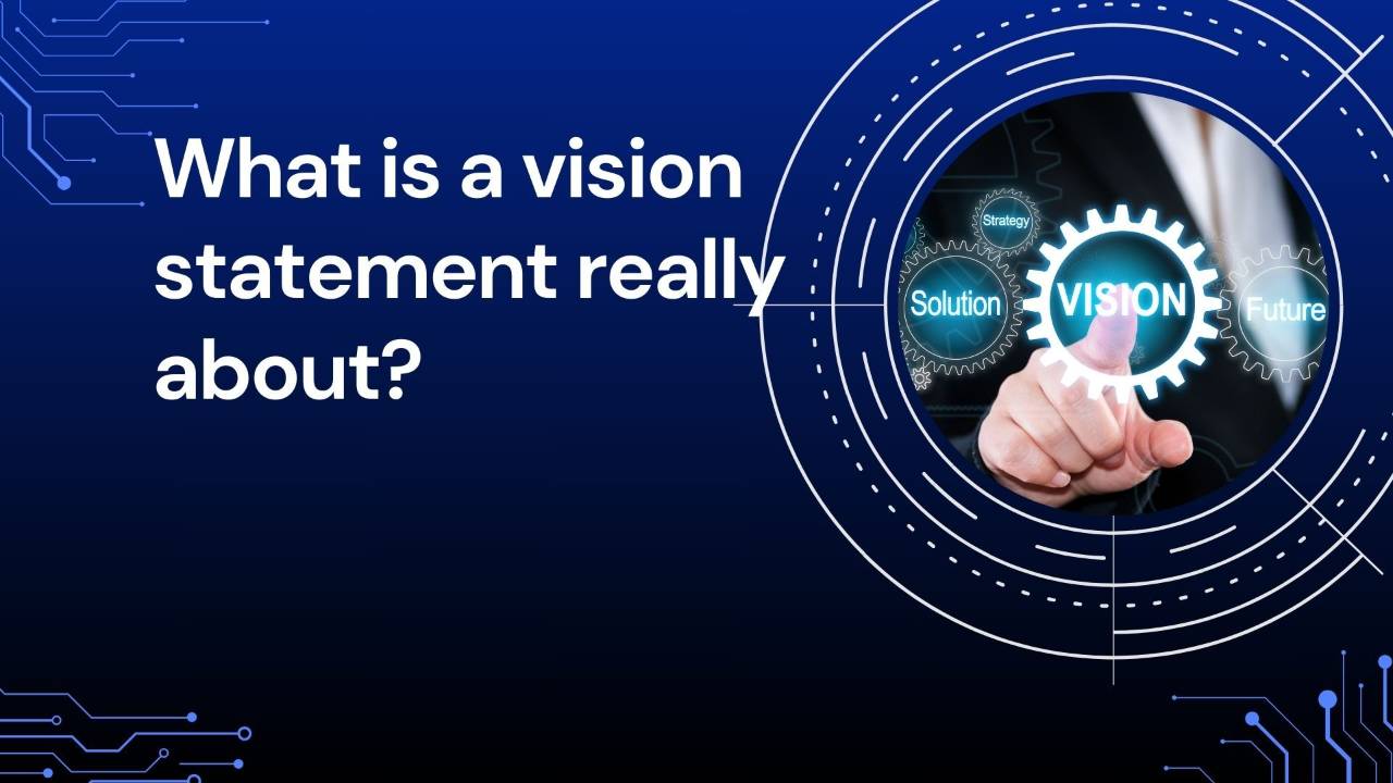 What is a vision statement really about?