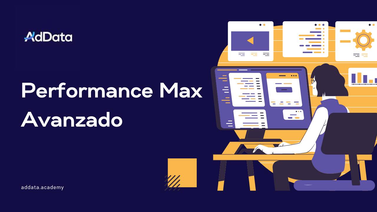 Curso Performance Max Avanzado - AdData Academy