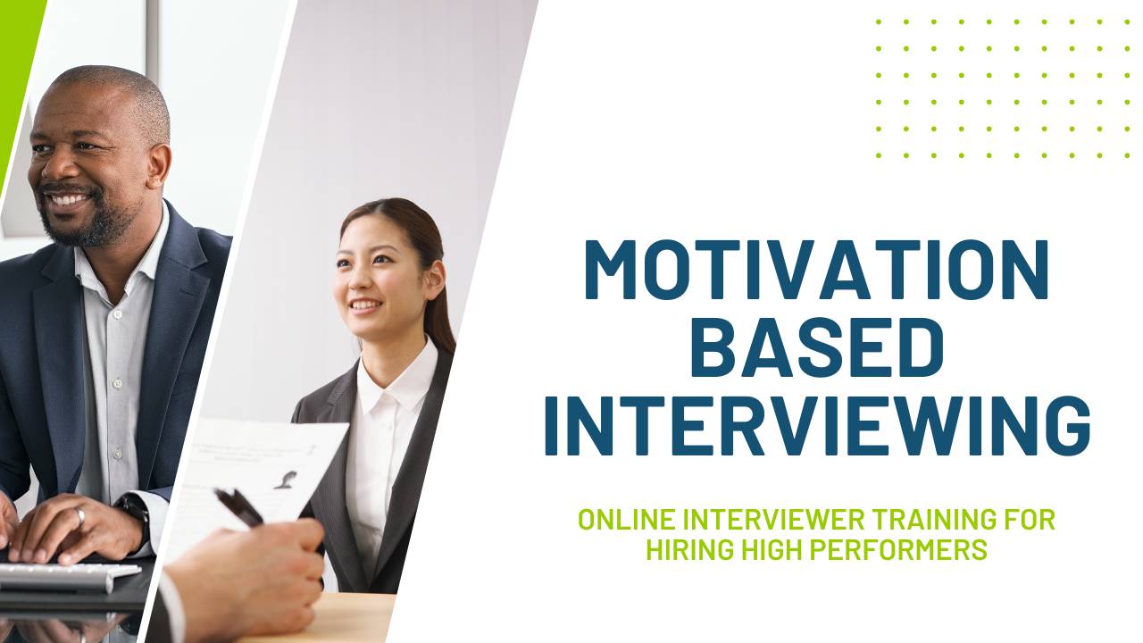 Motivation-Based Interviewing Online Course | Hire High Performers