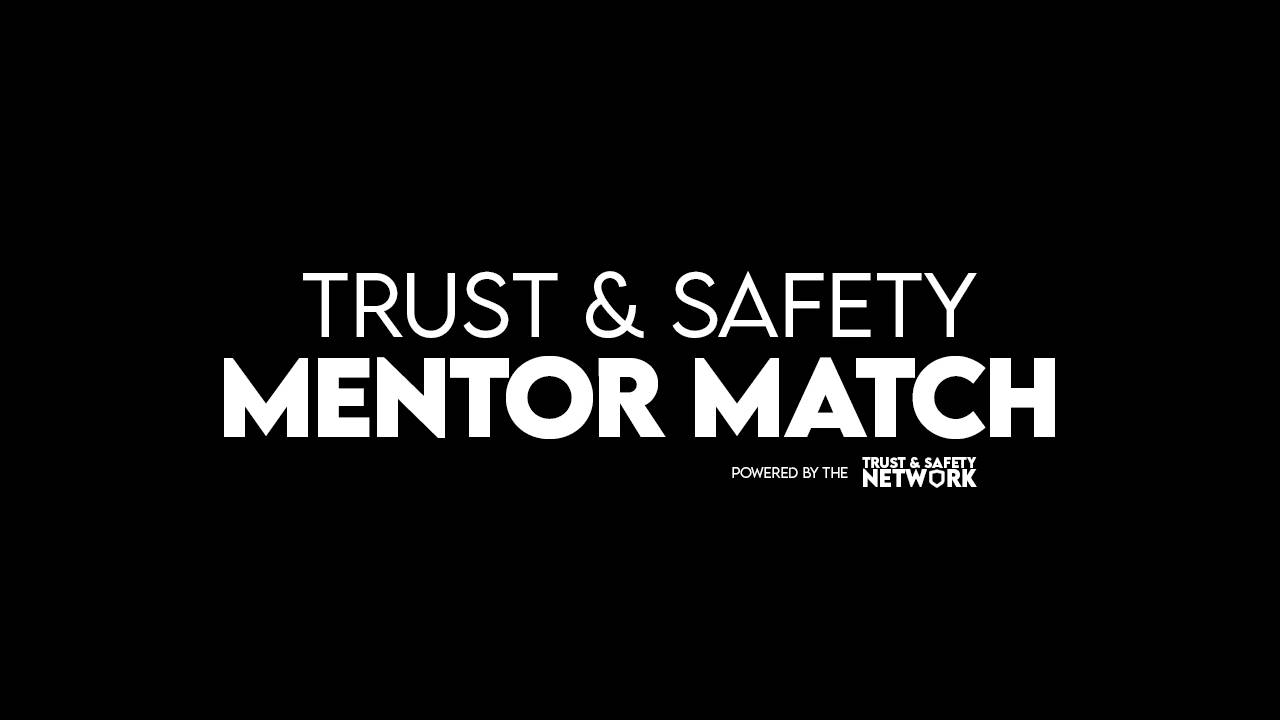 Trust & Safety Mentor Match