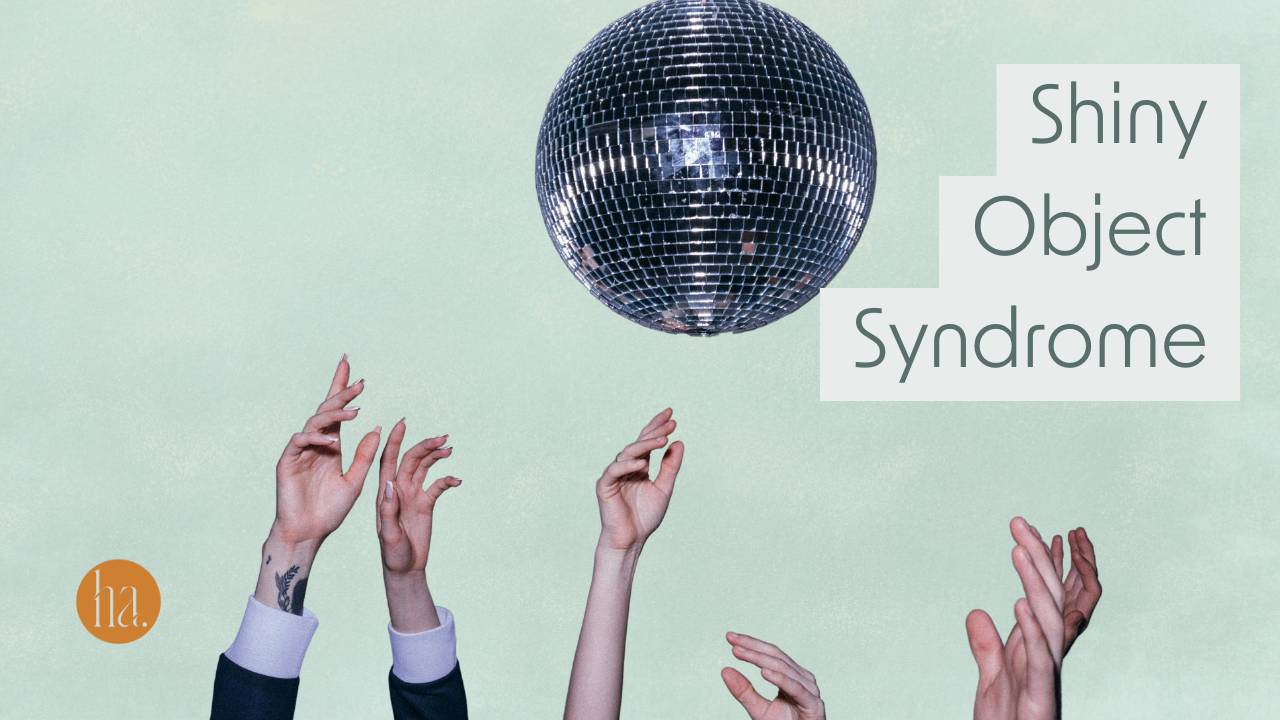 Shiny Object Syndrome Is A Barrier To Succeeding In Business