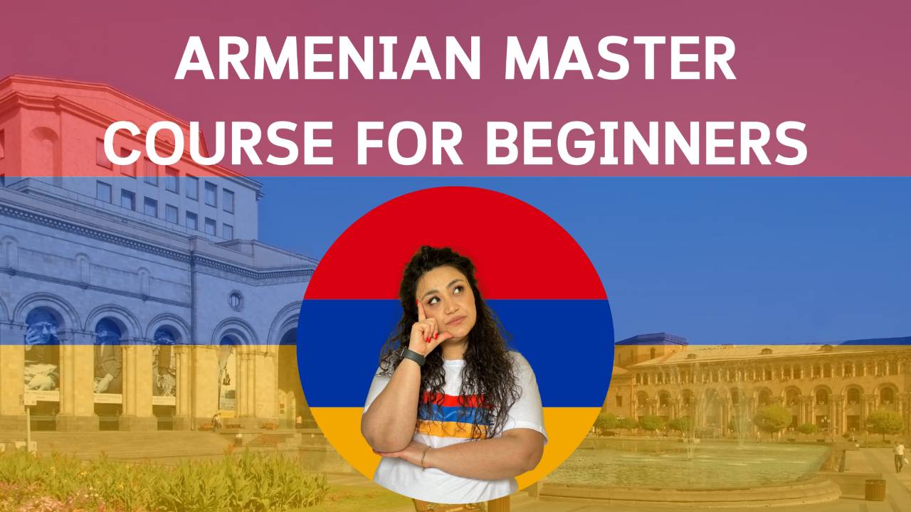 Armenian Mastercourse for Beginners