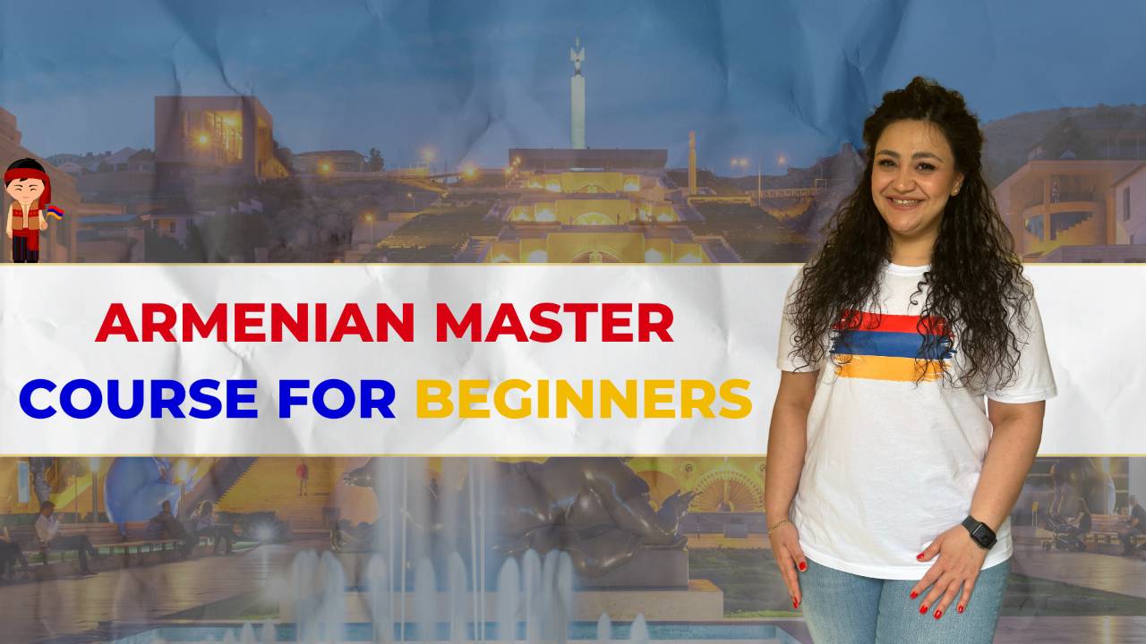 Armenian Mastercourse for Beginners