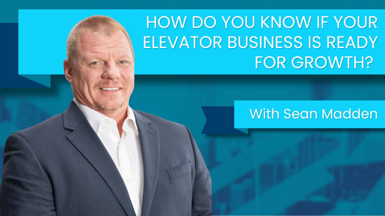 How Do You Know If Your Elevator Business Is Ready for Growth?