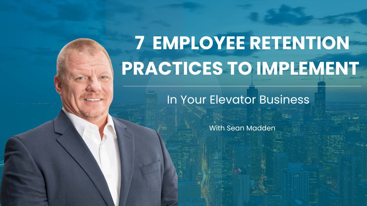 7 Employee Retention Practices to Implement in Your Elevator Business