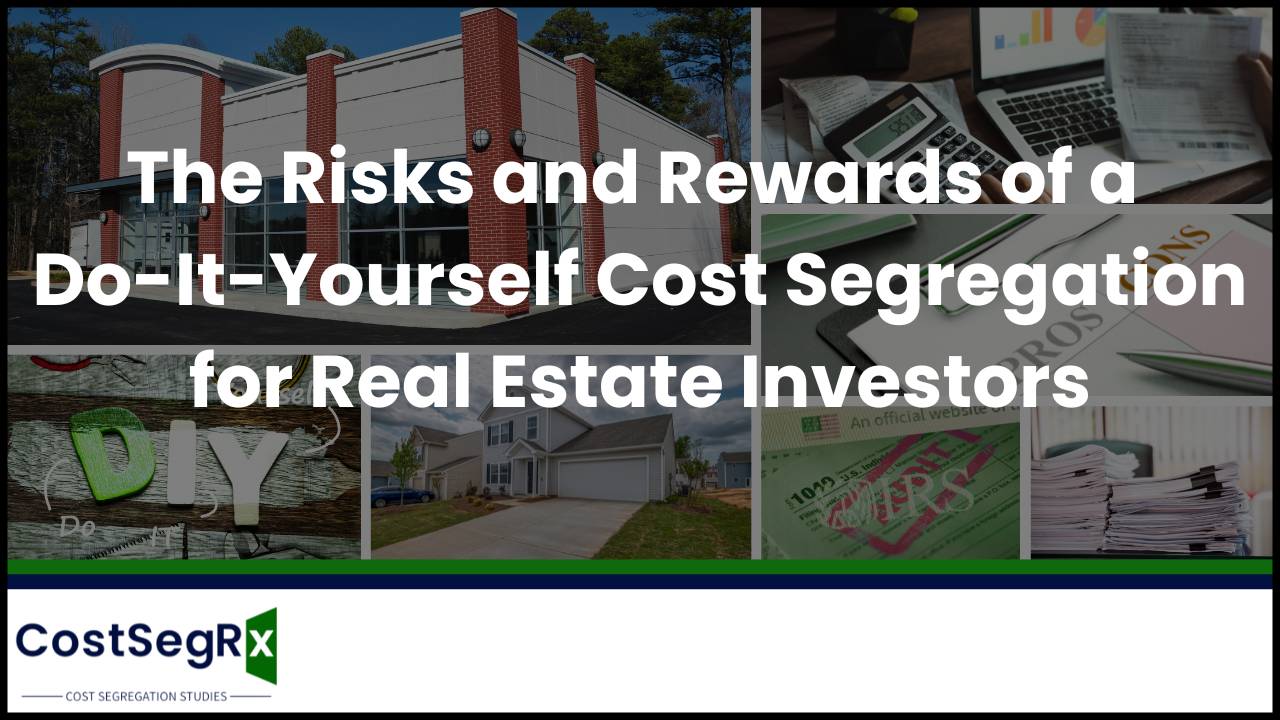 DIY Cost Segregation: Risks and Rewards for Investors