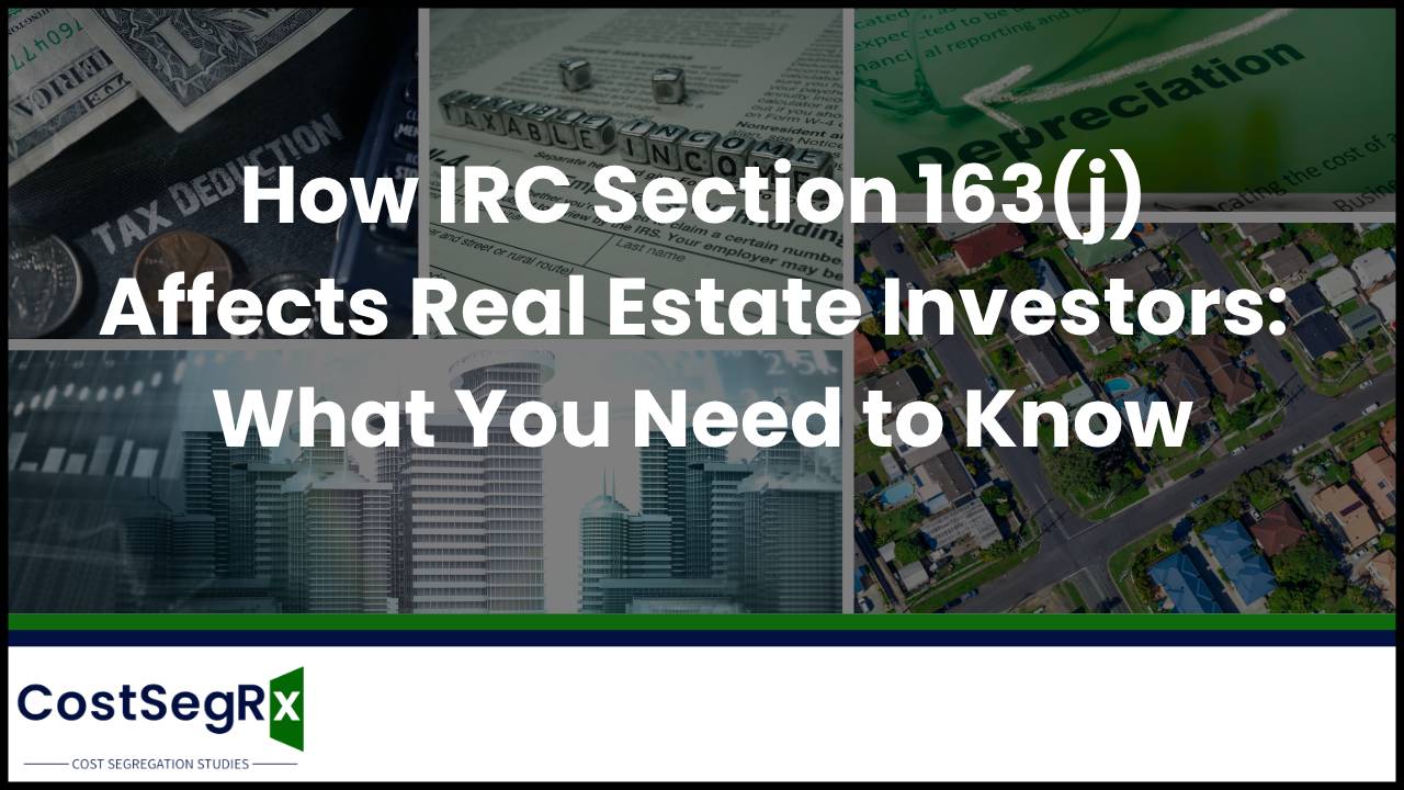 How IRC Section 163(j) Affects Investors: What You Need to Know