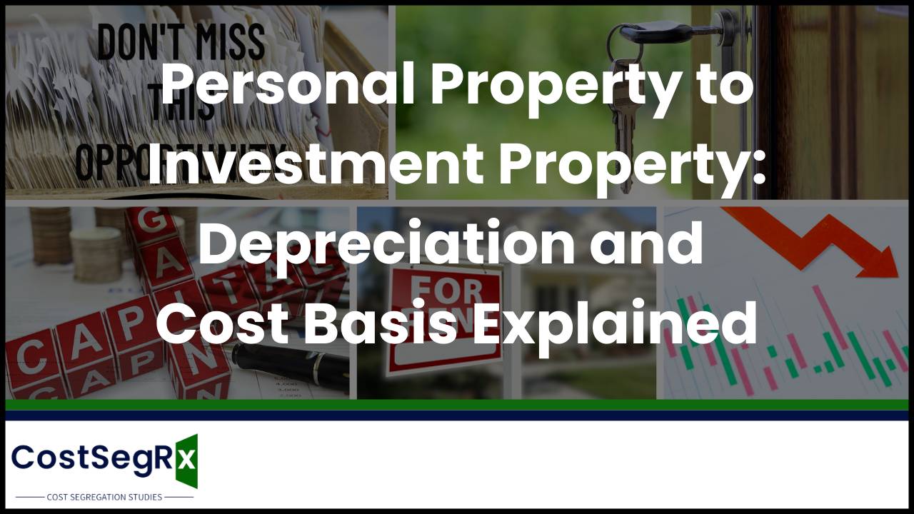 Personal Property to Investment Property: Depreciation and Cost Basis