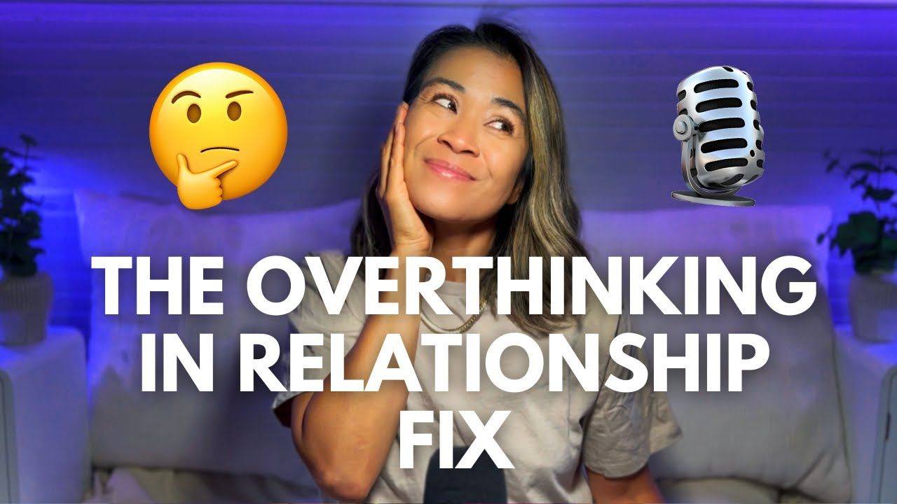 How to Fix Relationship Overthinking (Step-by-Step Guide for Women)