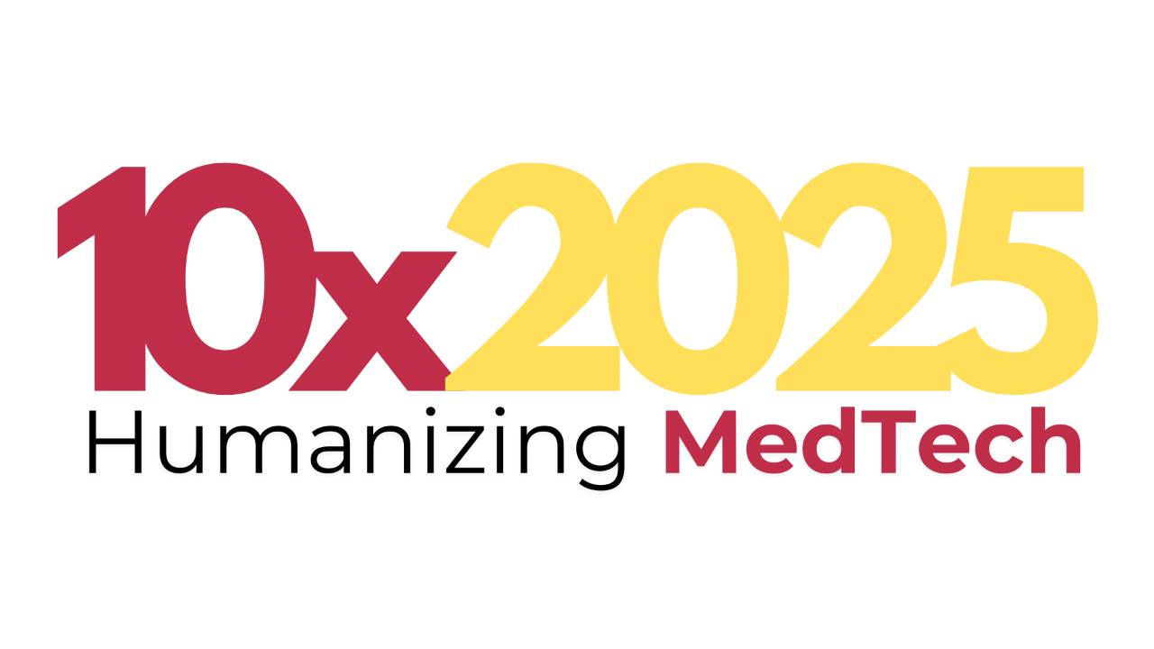 10x 2025 Medical Device Conference | Humanizing MedTech