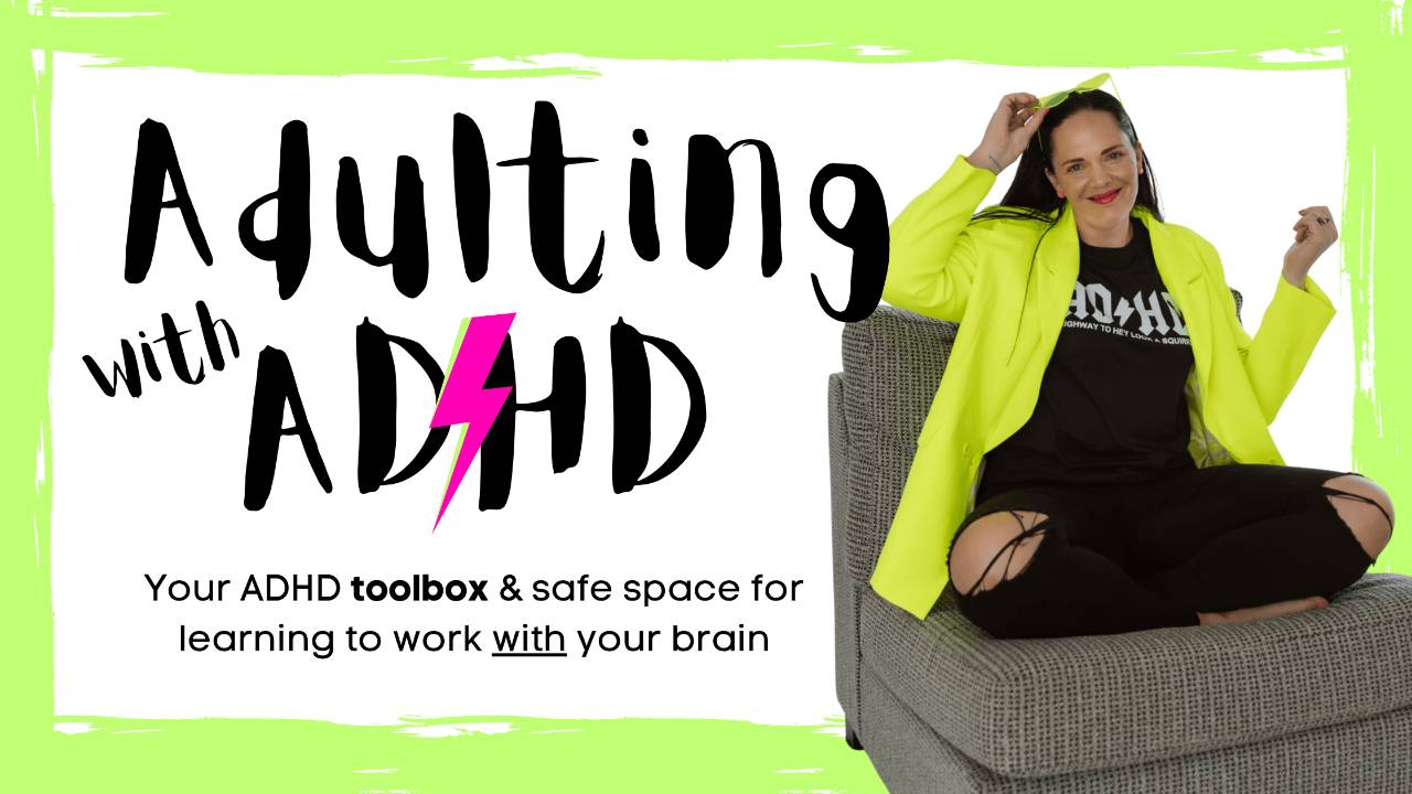 Adulting with ADHD | Courses, Workbooks, Coaching & Tools for ADHDers
