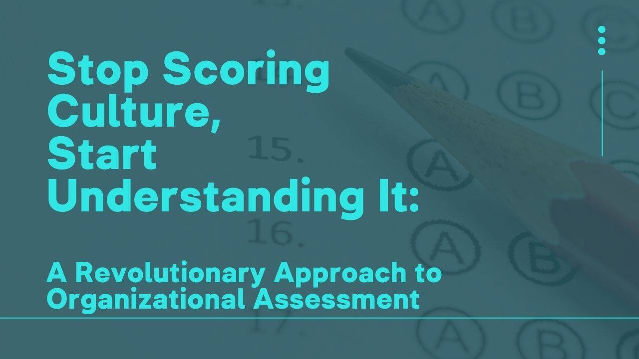 Stop Scoring Culture, Start Understanding It