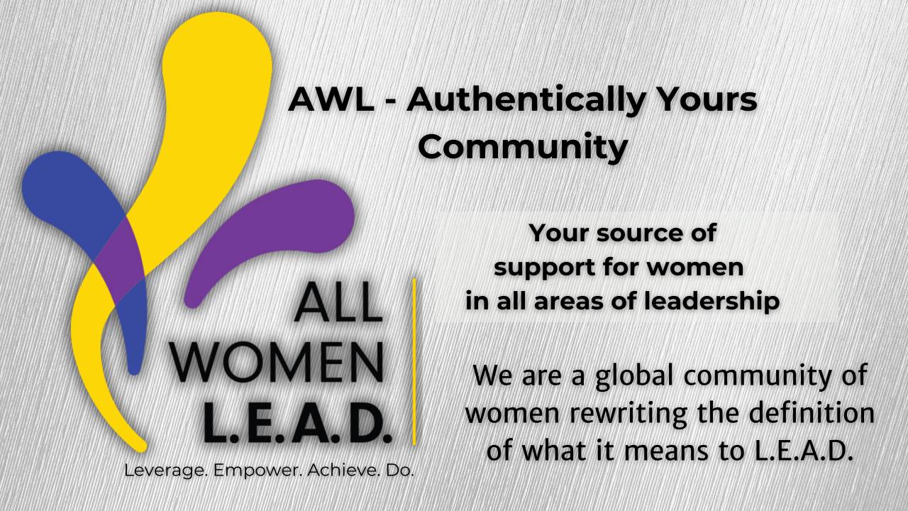 All Women Lead Authentically Yours Community