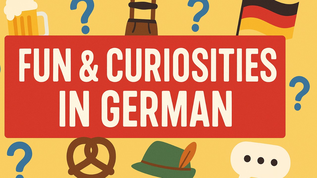 Fun & Curiosities in German