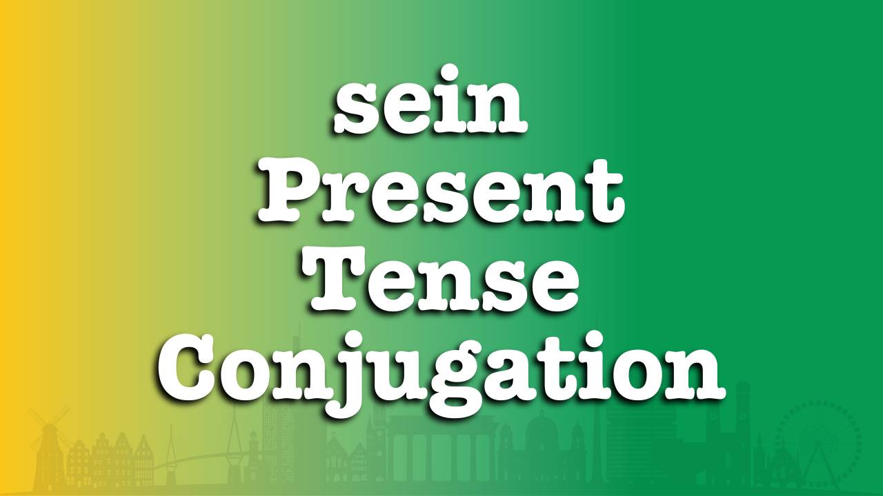 sein Present Tense Conjugation in German