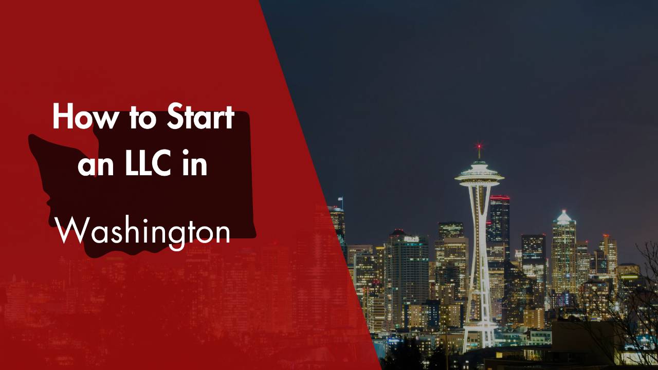 How to Start an LLC in Washington