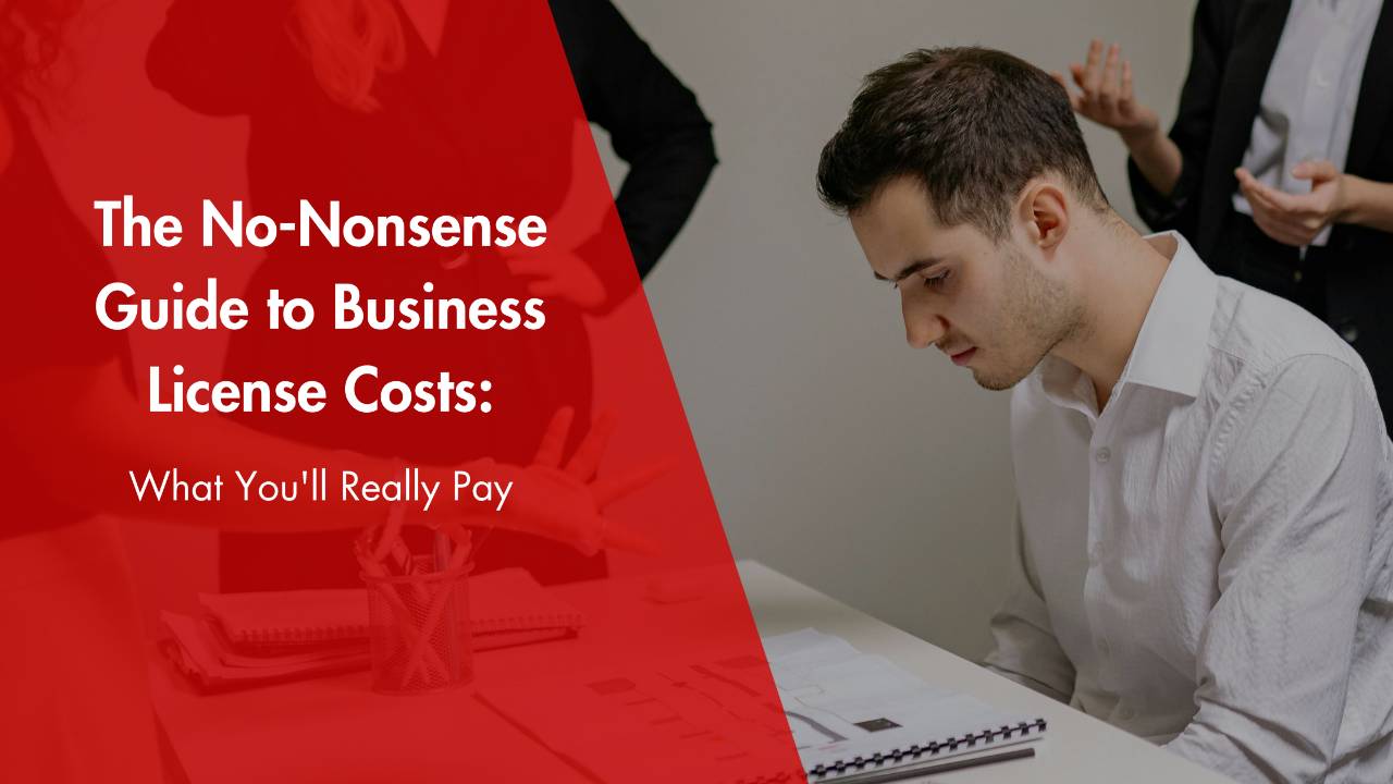 Business License Costs: A Simple Guide to What You'll Pay