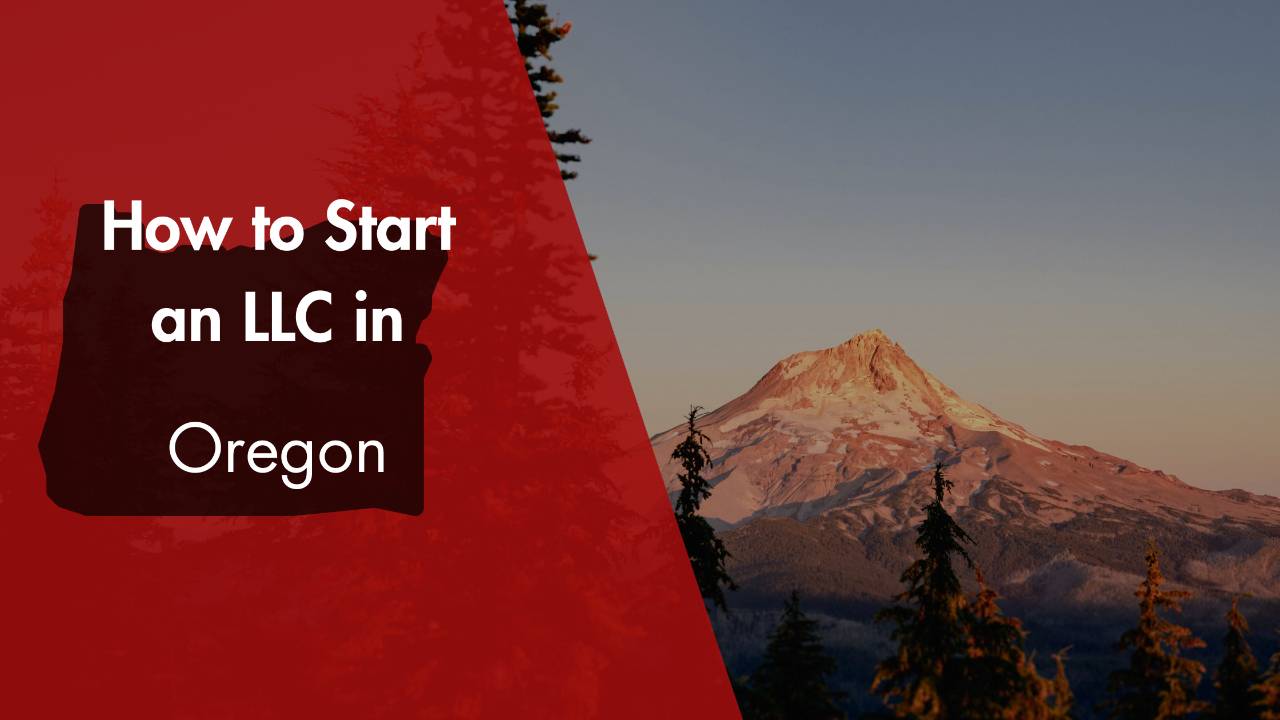 How to Start an LLC in Oregon
