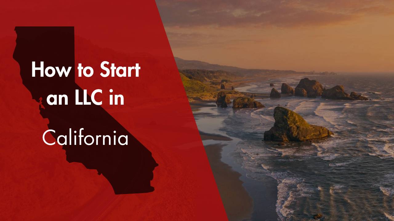 How to Start an LLC in California