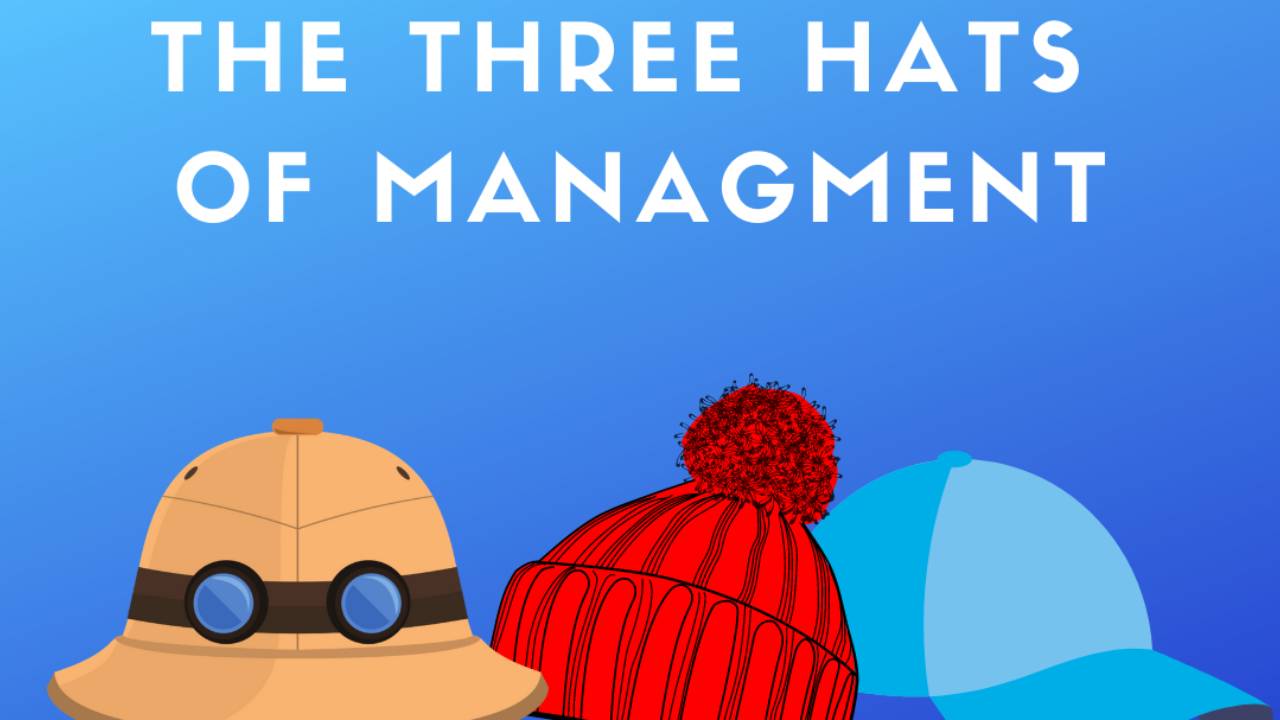 The Three Hats of Management