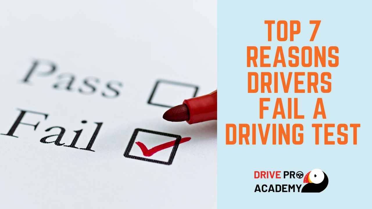 Top Reasons Drivers Fail a Driving Test - Tips to Pass with Confidence