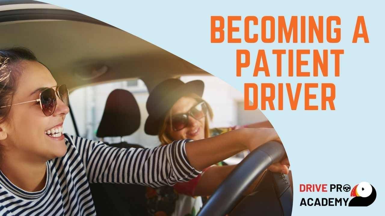 Patience is Key to Learning to Drive | Build Confidence & Competence