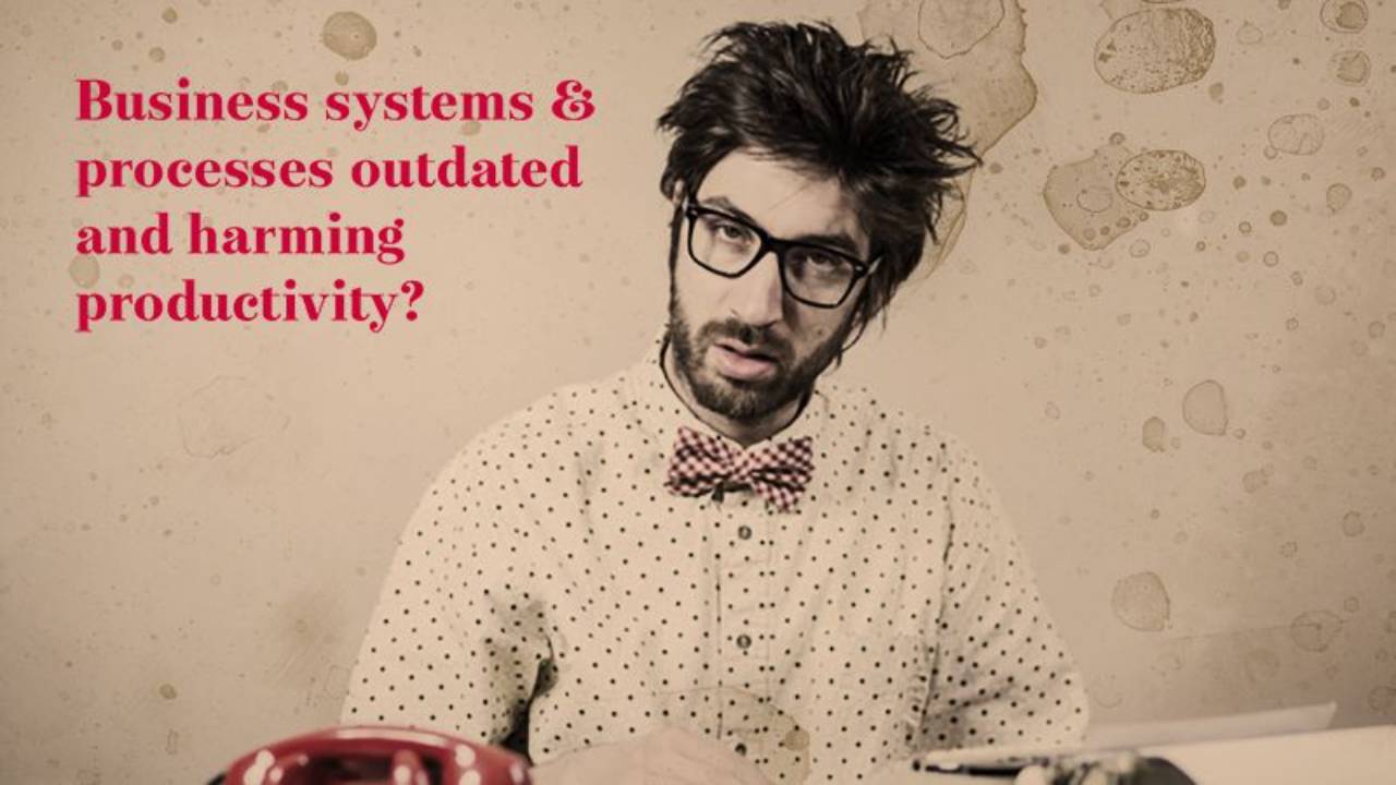 5 Business Systems & Processes That You May Need to Upgrade
