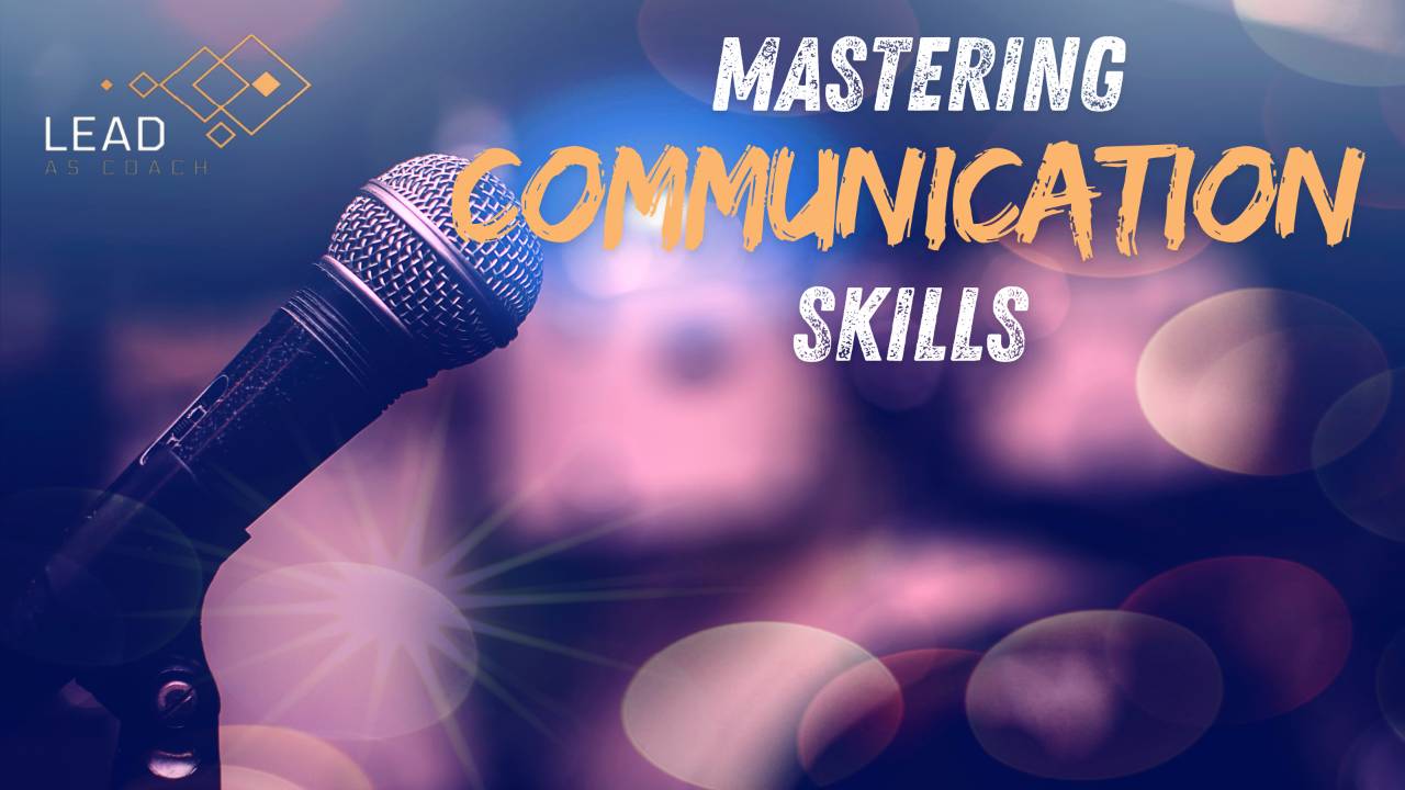 Mastering Communication Skills