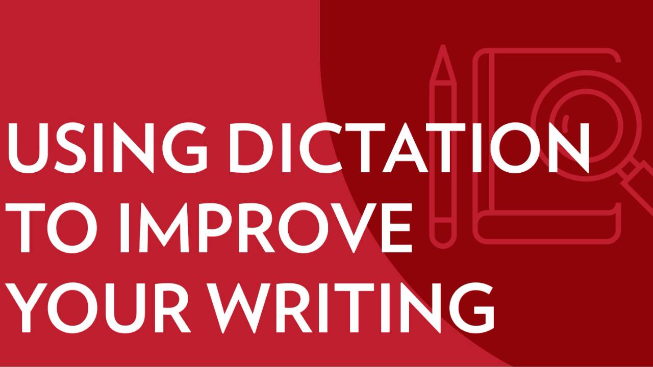 How to Use Dictation to Improve Your Writing