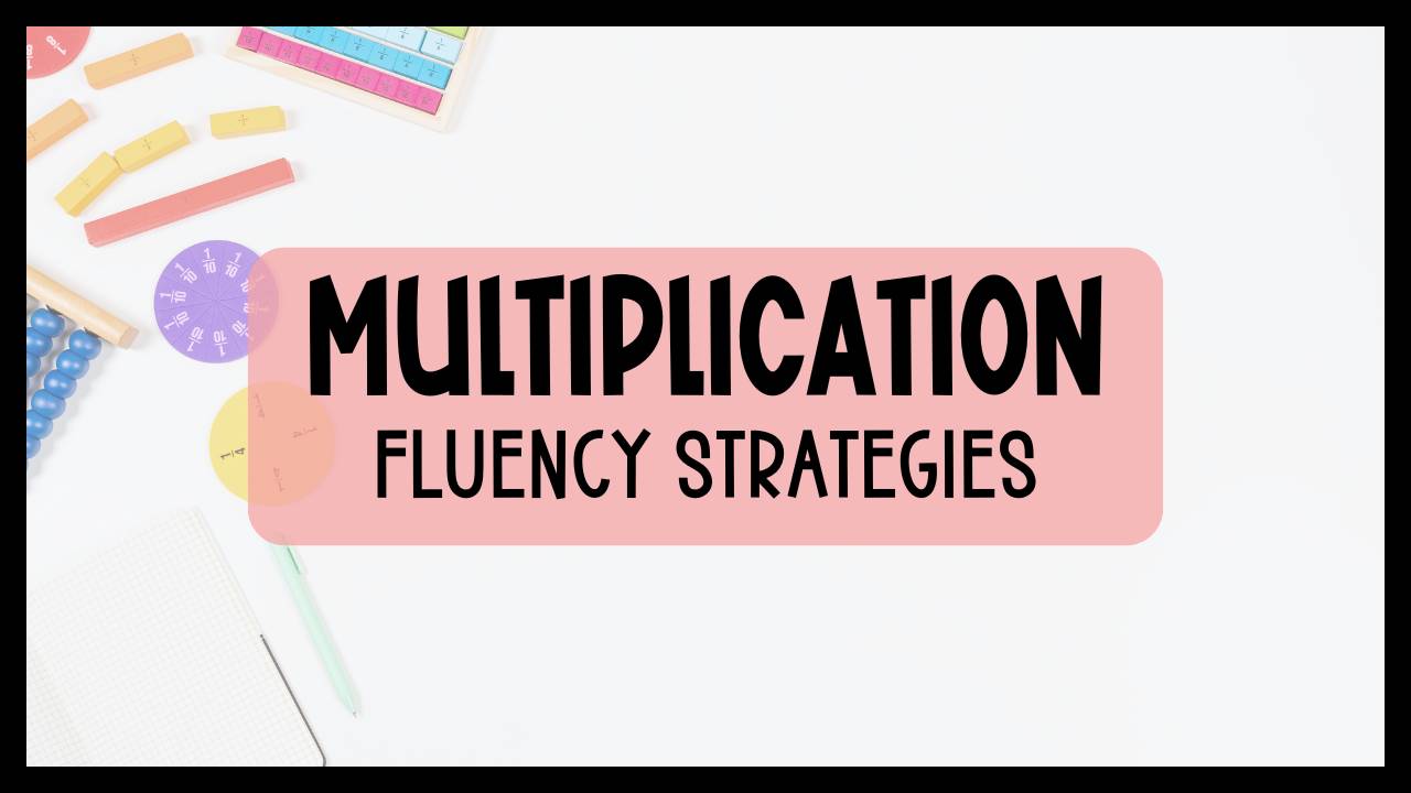 Multiplication Fluency Strategies