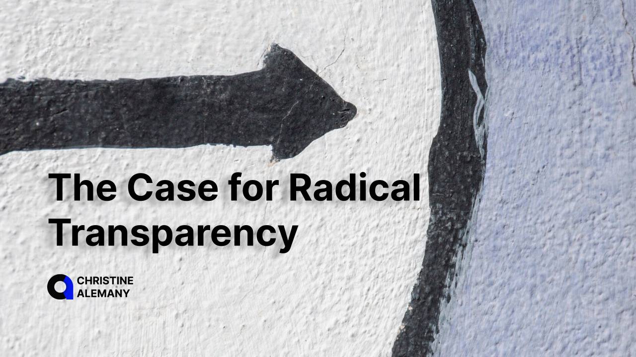 The Case for Radical Transparency