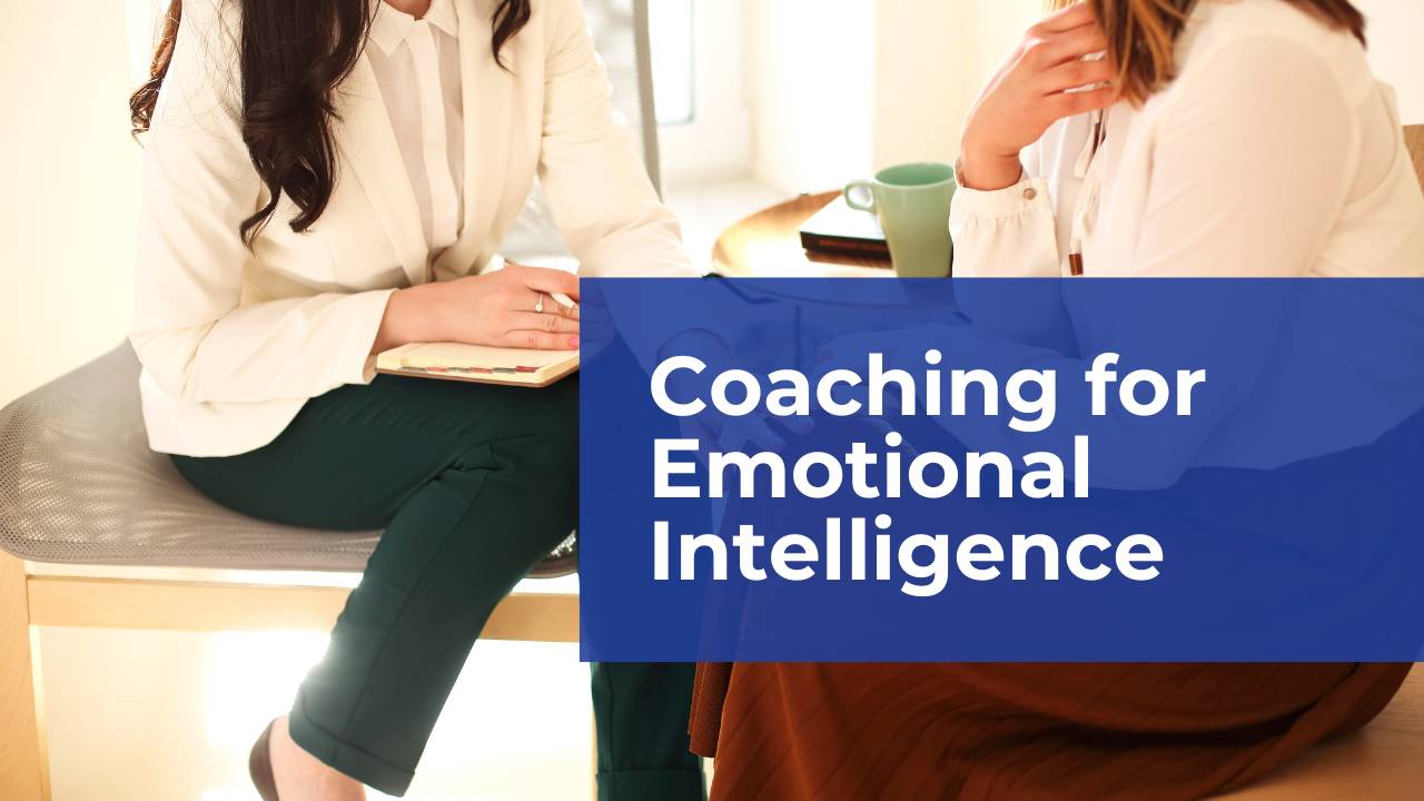 Coaching for Emotional Intelligence