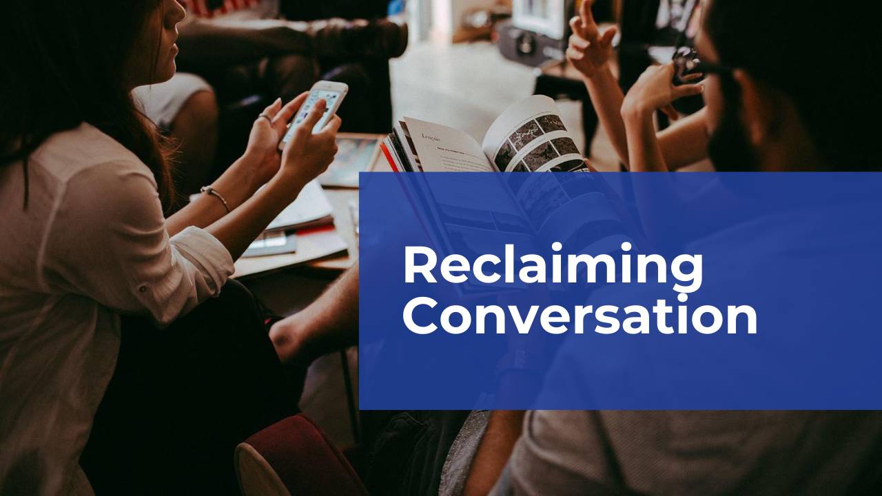 Reclaiming Conversation