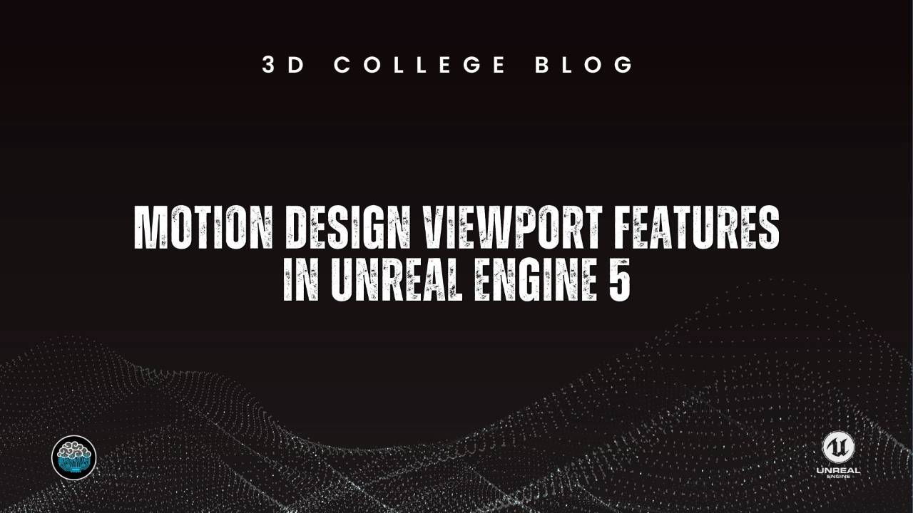 Motion Design Viewport Features in Unreal Engine 5
