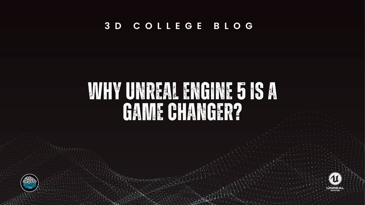 Why Unreal Engine 5 is a Game Changer?