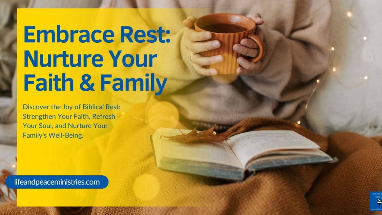 Embrace Rest: Nurture Your Faith and Family
