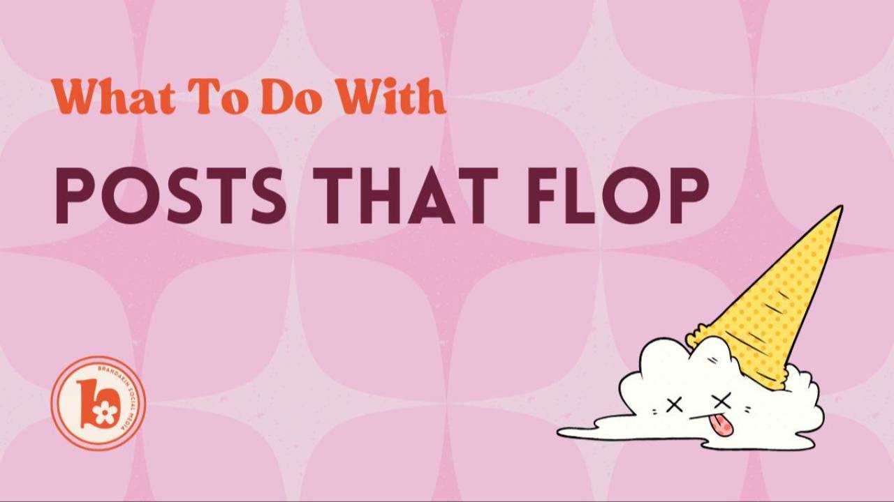 What To Do With Social Media Posts That Flop
