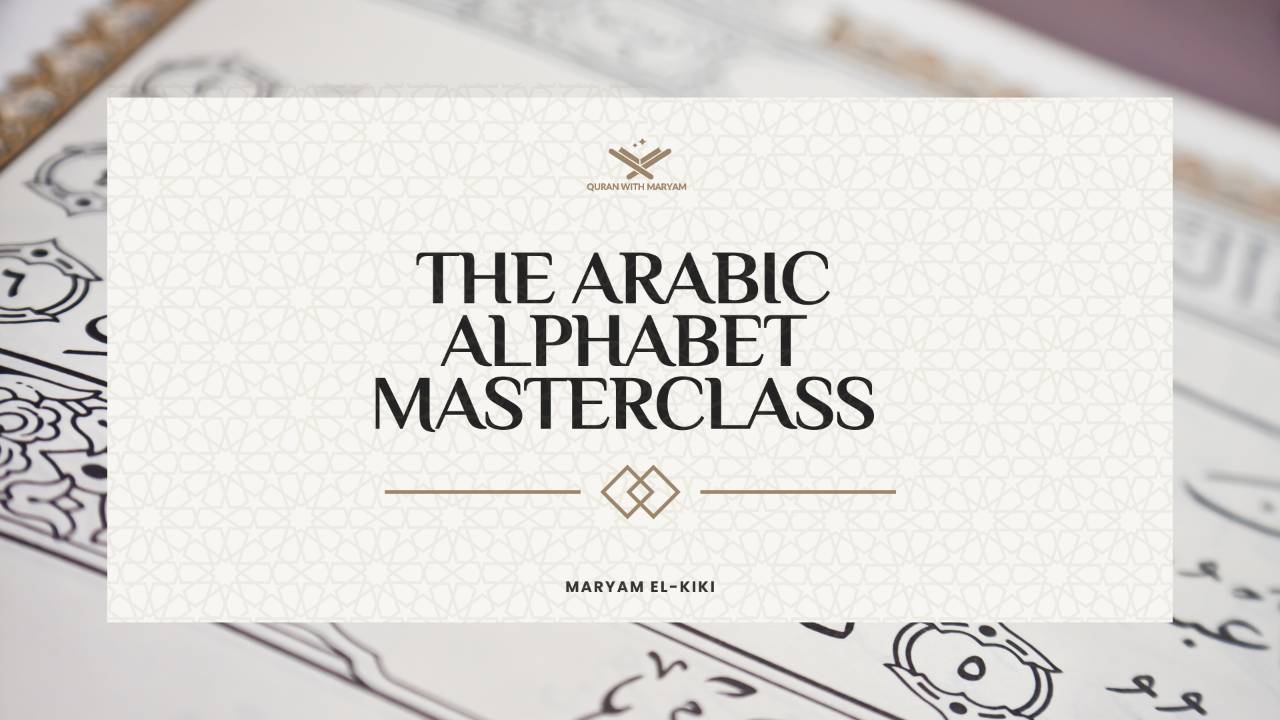 The FREE Arabic Alphabet Masterclass