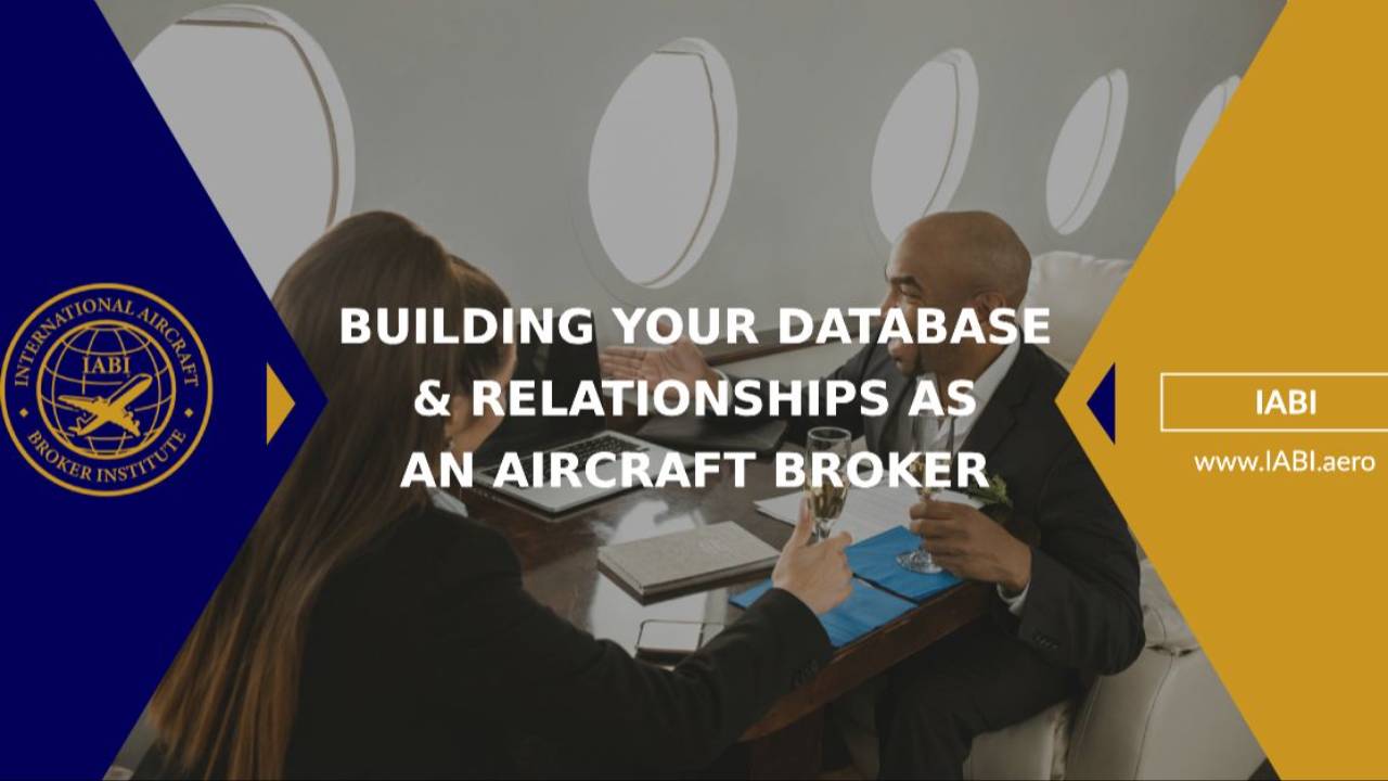 Building Your Database & Relationships As An Aircraft Broker