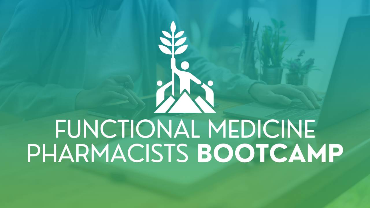 FMPhB: Functional Medicine Pharmacist Bootcamp™