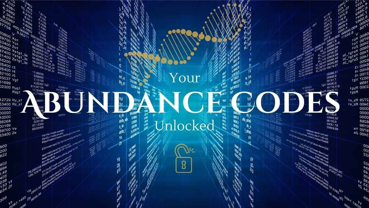 Your Abundance Codes: Unlocked