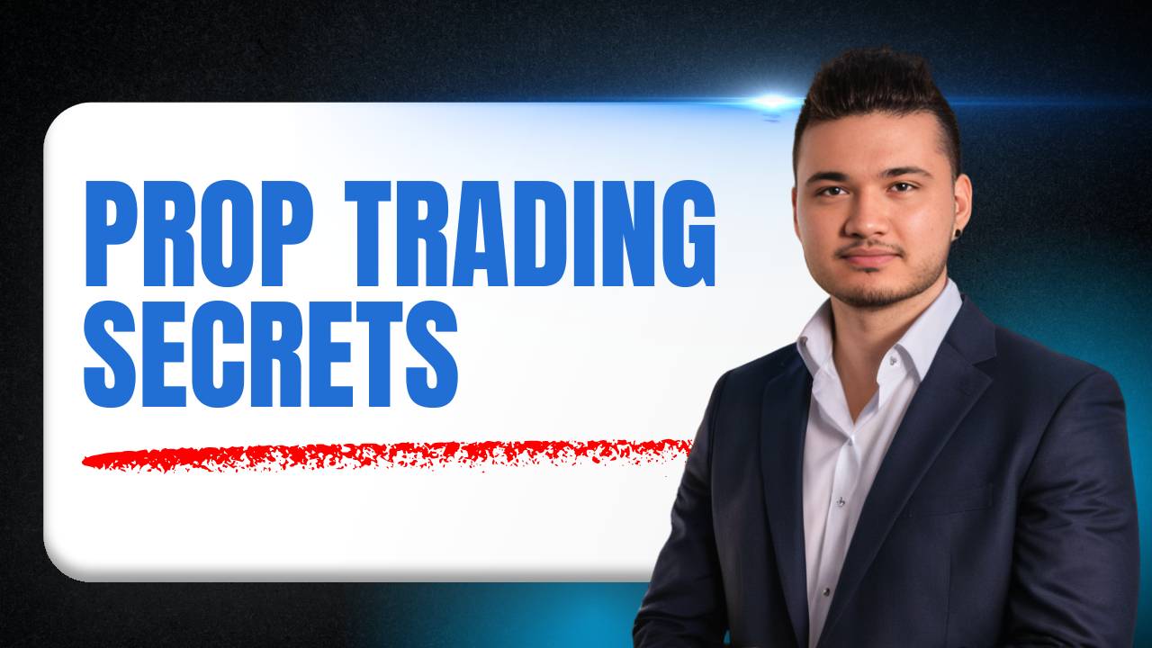 Prop Trading Secrets
