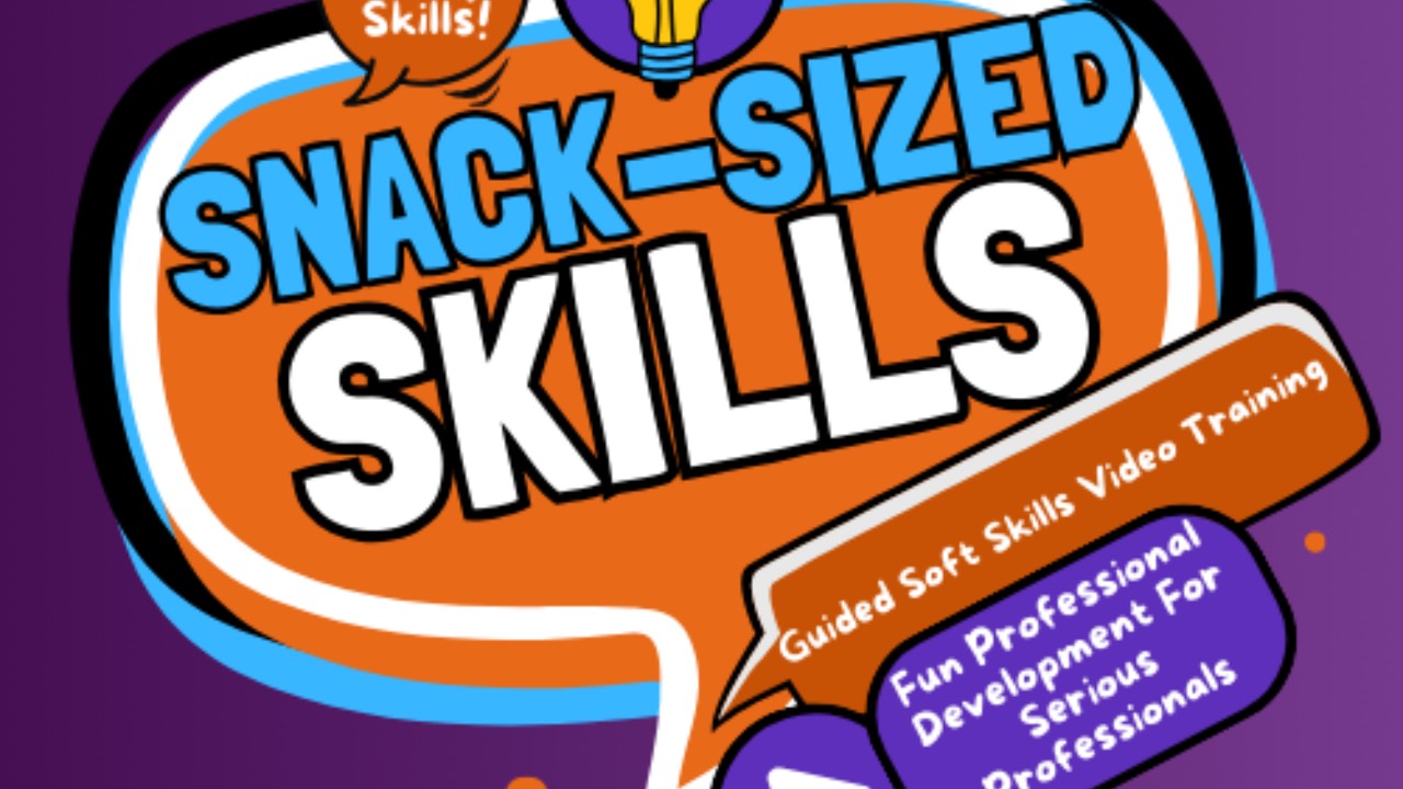 Snack-Sized Skills - Big Impact-Small Bites