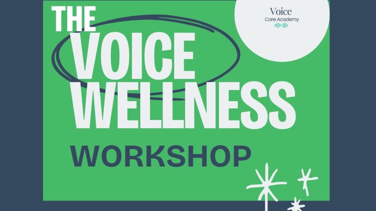Take Care of Your Voice with The Voice Wellness Workshop