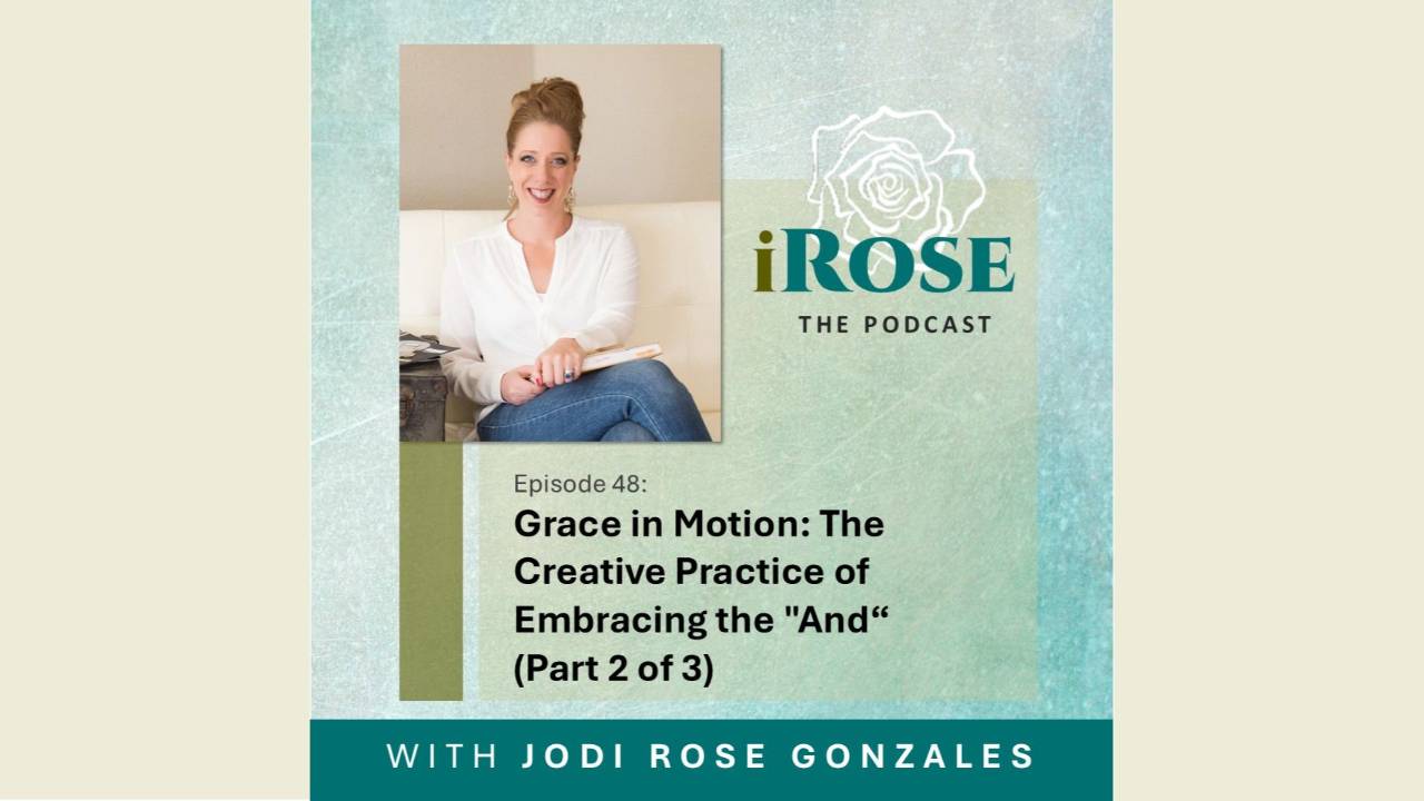 Grace in Motion — The Creative Practice of Embracing the “And”