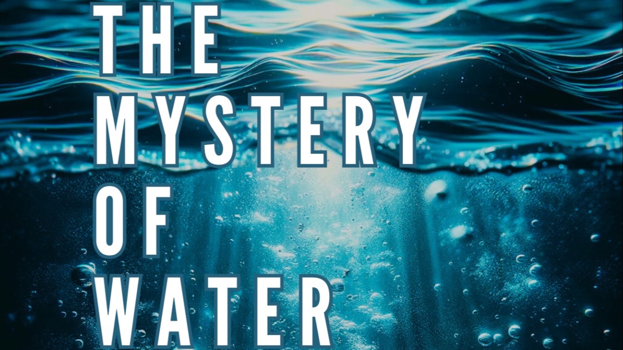 The Mystery of Water