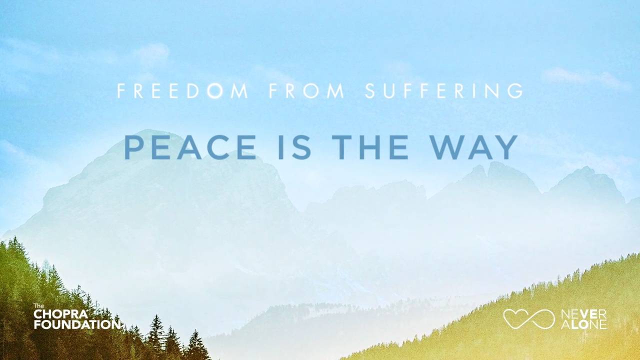 Freedom From Suffering: Peace Is the Way