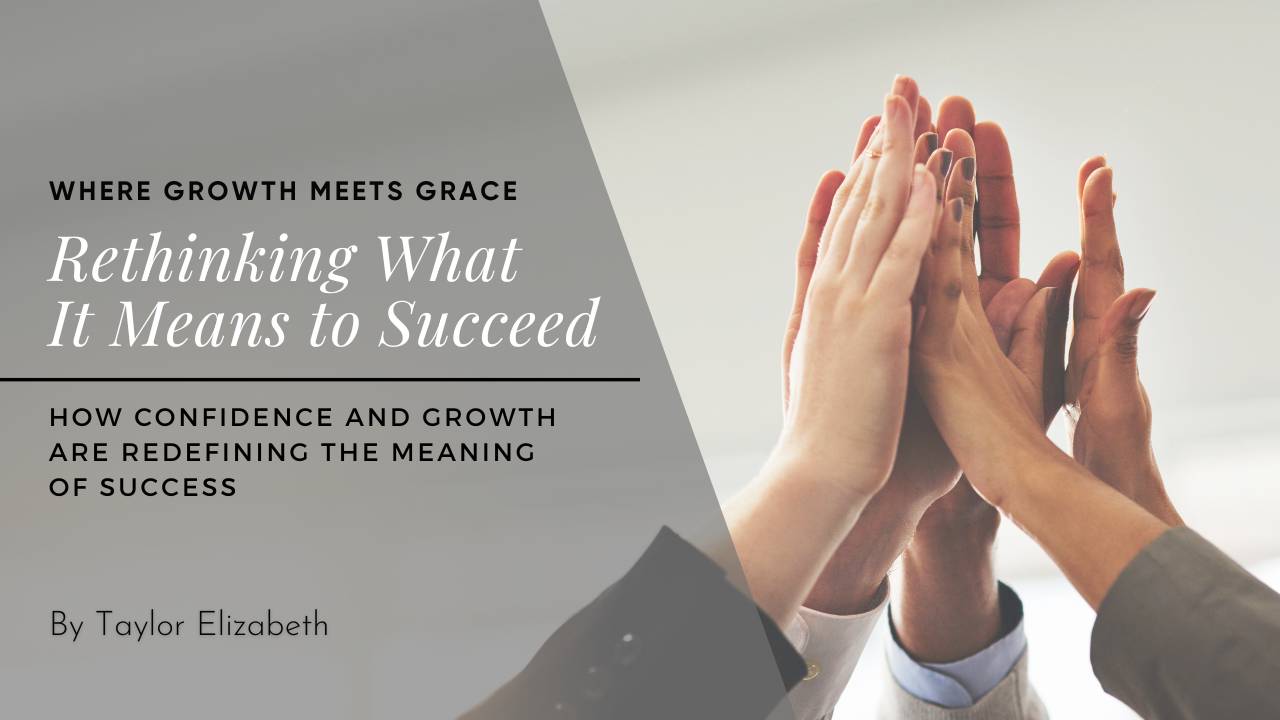 Confidence, Growth, and Redefining the Metrics of Success